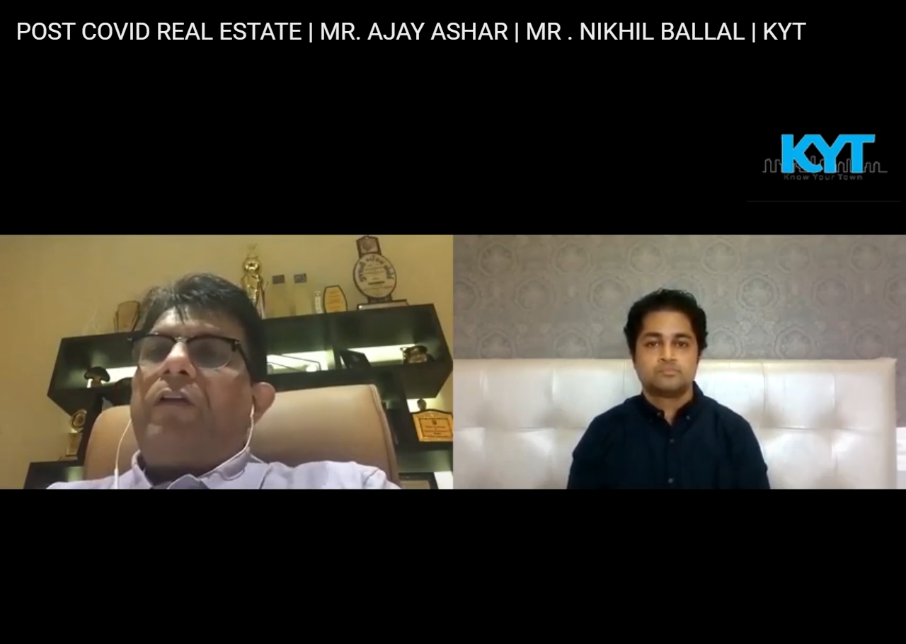 POST COVID REAL ESTATE | MR. AJAY ASHAR | MR . NIKHIL BALLAL | KYT ...